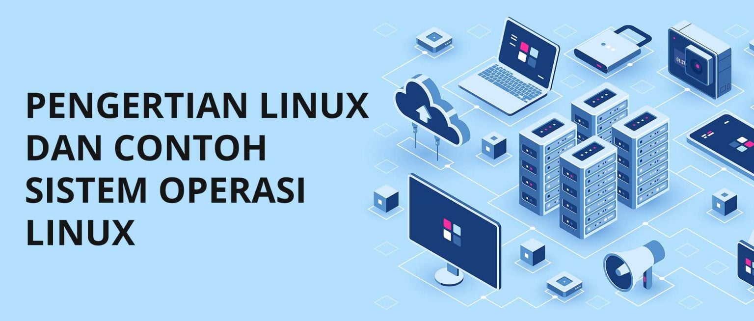Pengertian Linux dan Contoh Sistem Operasi Linux - Leravio
