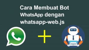 Cara Membuat Bot Whatsapp dengan whatsapp-web.js - Leravio