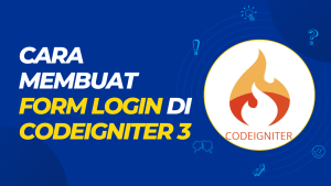 Cara Membuat Form Login di Codeigniter 3 - Leravio