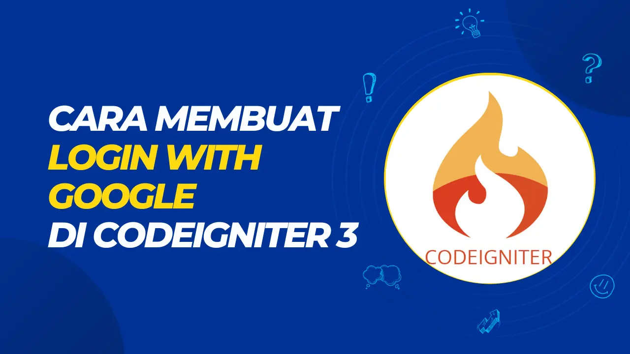 Cara Membuat Login with Google di CodeIgniter 3 - Leravio