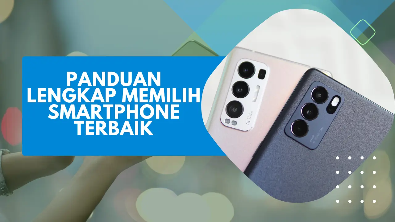 Panduan Lengkap Memilih Smartphone Terbaik - Leravio Panduan Lengkap Memilih Smartphone Terbaik - Leravio