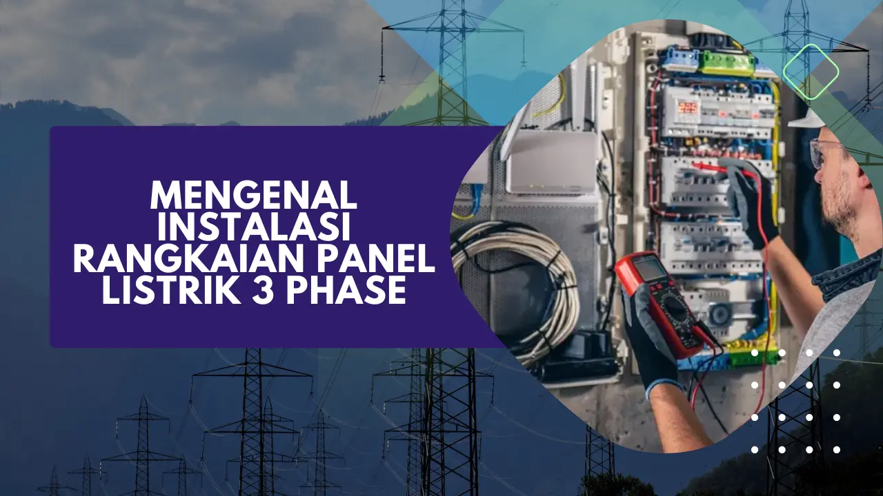 Mengenal Instalasi Rangkaian Panel Listrik 3 Phase - Leravio