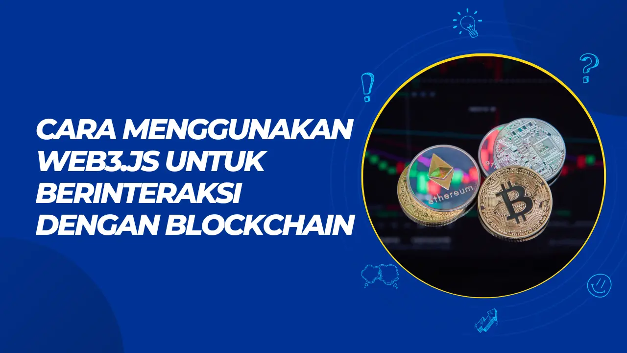 Cara Menggunakan Web3.js untuk Berinteraksi dengan Blockchain - Leravio