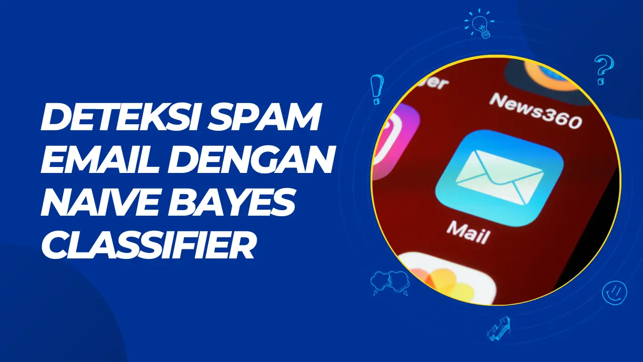 Deteksi Spam Email dengan Naive Bayes Classifier - Leravio
